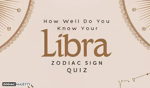 How Well Do You Know Your Libra Zodiac Sign? Quiz - Zodiac Majesty